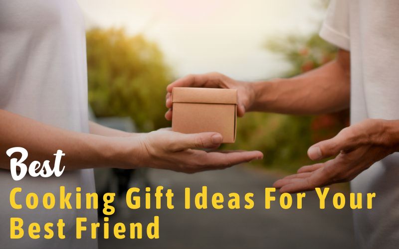 23 Cooking Gift Ideas For Your Best Friend That He’ll Surely Love ...